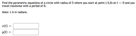 Solved Find The Parametric Equations Of A Circle With Radius