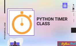Understanding The Python Timer Class With Examples Python Pool
