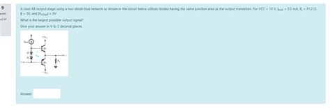 Solved Aved Out Of A Class AB Output Stage Using A Chegg
