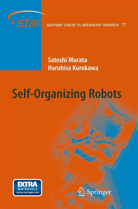 Self Organizing Robots Springer Tracts In Advanced Robotics 77 Murata Satoshi Kurokawa
