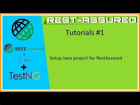 Tutorials Restassured How To Setup Java Project And Create Restassured Test Youtube
