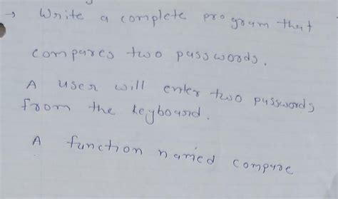 Solved Write Complete Program That Compares Two Passwords А