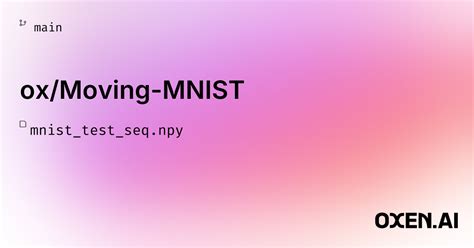 Oxmoving Mnistmnisttestseqnpy At Main
