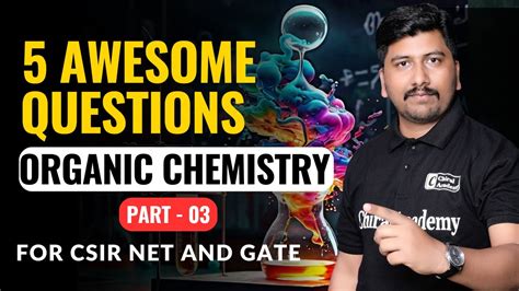5 Awesome Most Repeated Csir Net Organic Chemistry Questions Part 03 Youtube