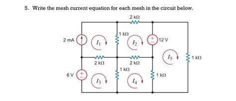 Solved 5 Write The Mesh Current Equation For Each Mesh In