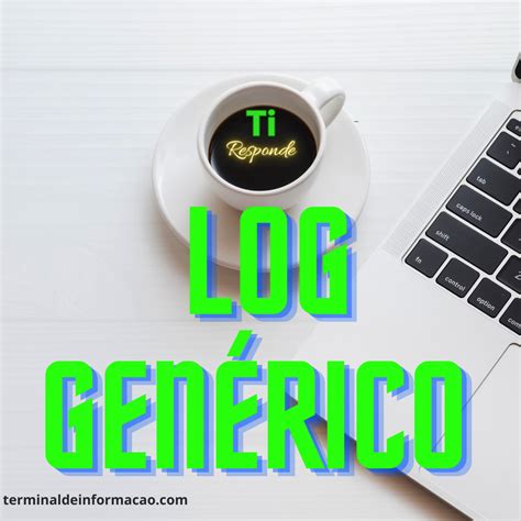 criar um log em txt de forma genérica ti responde 003 terminal de