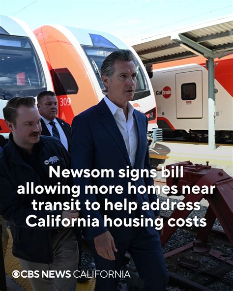 Cbs Gov Gavin Newsom Is Signing A Bill That Would Allow For More Homes To Be Built Near