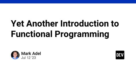 yet another introduction to functional programming dev community