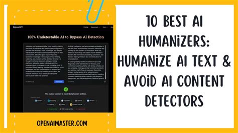 10 Best Ai Humanizers Humanize Ai Text And Avoid Ai Content Detectors Open Ai Master