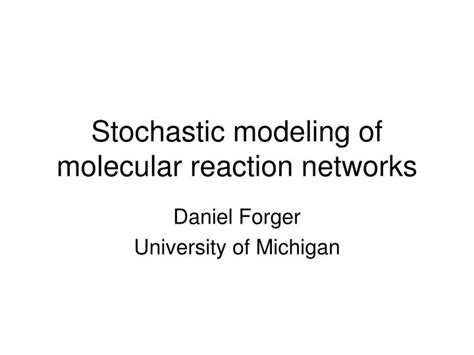 Ppt Stochastic Modeling Of Molecular Reaction Networks Powerpoint