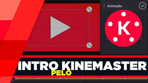 Como Fazer Minha Intro Pelo Kinemaster TUTORIAL PART YouTube