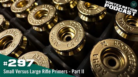Ep 297 Small Versus Large Rifle Primers Part II YouTube
