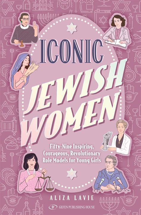 Iconic Jewish Women 59 Inspiring Role Models For Girls Jewish History Book Bat Mitzvah T
