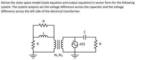 Solved Derive The State Space Model State Equation And