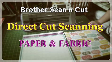 Brother Scan N Cut Tutorial Direct Cut Scanning Paper Fabric Alanda Craft