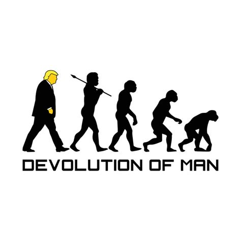 Devolution Of Man Trump T Shirt Teepublic