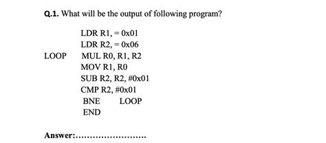 Solved What Will Be The Output Of Following Program Ldr R1