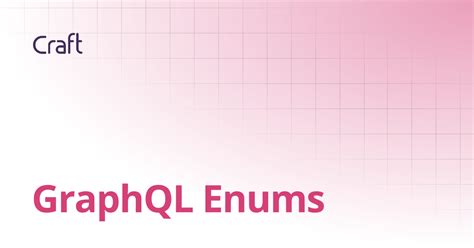 Graphql Enums Craft Api Documentation