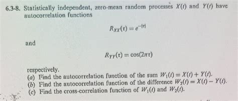 Solved 63 8 Statistically Independent Zero Mean Random