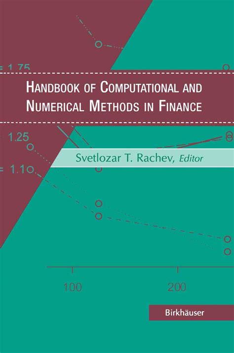 Handbook Of Computational And Numerical Methods In Finance Anastassiou George A Rachev