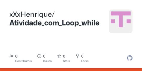 Github Xxxhenrique Atividade Loop While