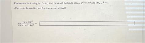 Solved Evaluate The Limit Using The Basic Limit Laws And The