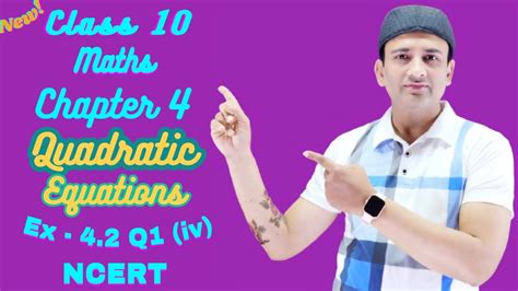 Class 10 Maths Ch 4 Quadratic Equations Ex 4 2 Q1 Iv Learn With Friend Cbse