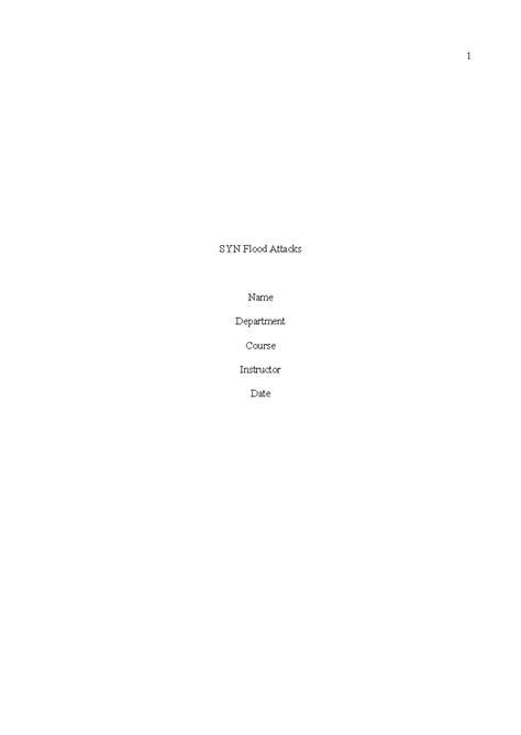 Syn Flood Attacks Syn Flood Attacks Name Department Course Instructor Date Syn Flood Attacks