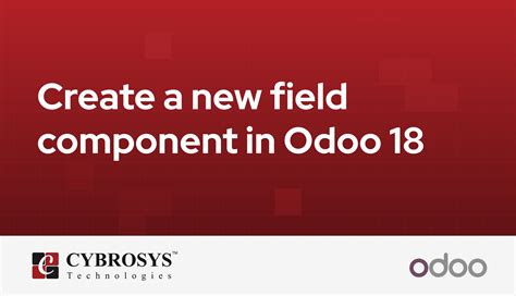 How Create A New Field Component In Odoo 18