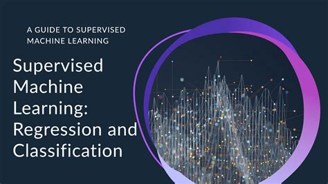 Supervised Machine Learning Regression And Classification By