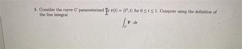 solved 3 consider the curve c parameterized iy r t