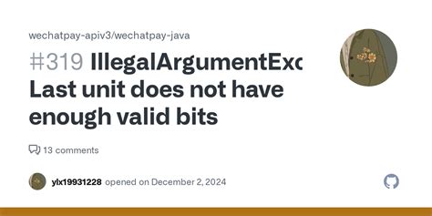 Illegalargumentexception Last Unit Does Not Have Enough Valid Bits · Issue 319 · Wechatpay