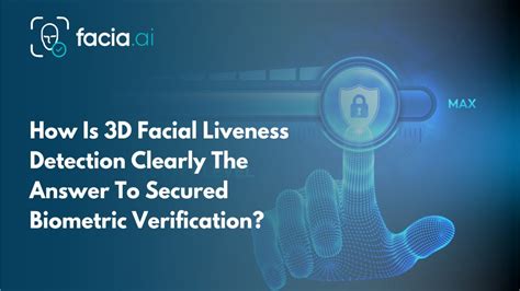 How Is 3d Facial Liveness Detection Clearly The Answer To Secured