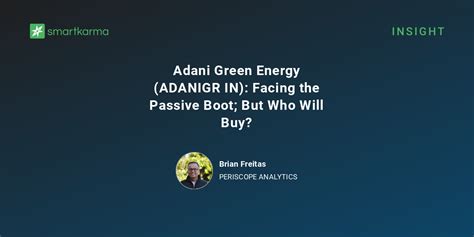 Adani Green Energy Adanigr In Facing The Passive Boot But Who Will Buy Brian Freitas
