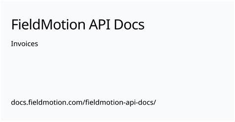 invoices fieldmotion api docs