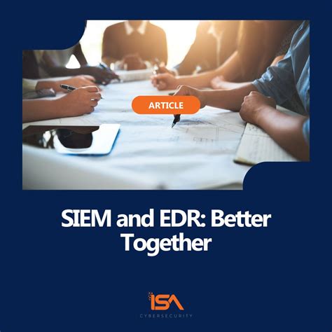 Siem Edr Threatintelligence Cybersecurityservices Isa Cybersecurity