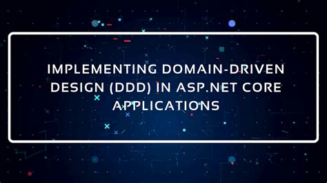 implementing domain driven design ddd in asp core applications by uloma okenyi medium