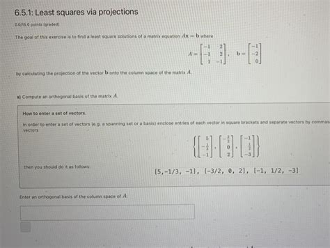 Solved 6 5 1 Least Squares Via Projections 0 0 15 0 Points