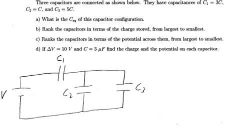solved three capacitors are connected as shown below they have