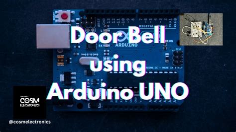Door Bell Using Arduino Uno 🔔 Cosmelectronics Arduino Arduinoprojects Arduinouno