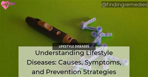 Understanding Lifestyle Diseases Causes Symptoms And Prevention