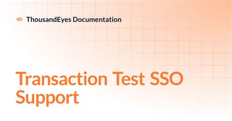 Transaction Test Sso Support Thousandeyes Documentation