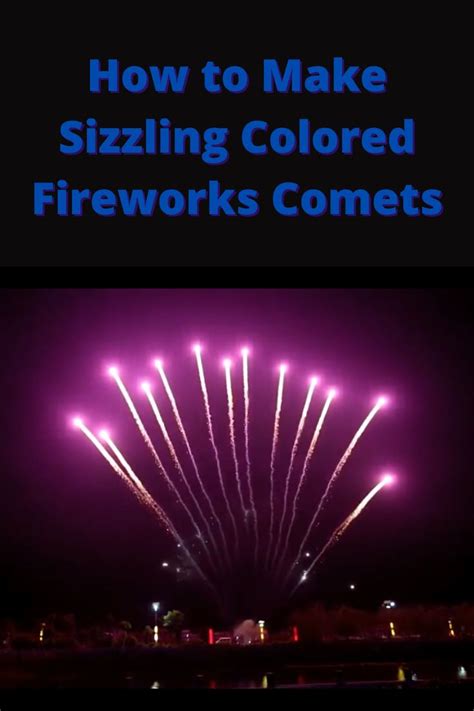 How To Make Sizzling Colored Fireworks Comets