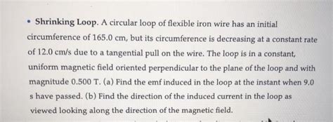 Solved Shrinking Loop A Circular Loop Of Flexible Iron Wire