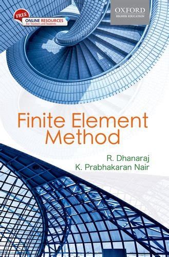 Finite Element Methods Basic Concepts And Applications R Dhanaraj 9780198073901 Abebooks