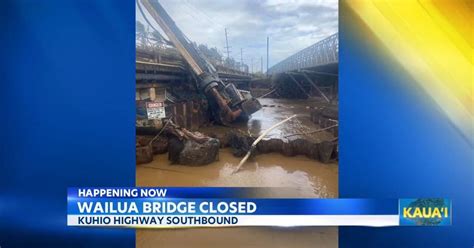 Wailua Bridge Temporary Closure Crews Remove Fallen Equipment Due To Heavy Rain News