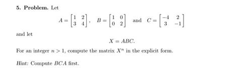 Solved 5 Problem Let and let A 1 3 4 B ³ 2 and C 4 Chegg