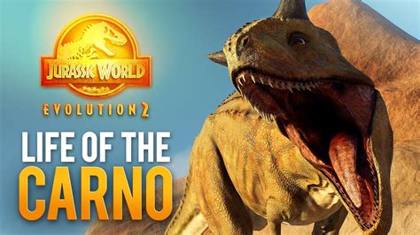 Carnotaurus And Dinosaurs Life Jurassic World Evolution 2 Youtube