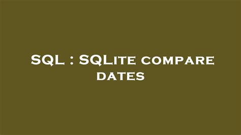 Sql Sqlite Compare Dates Youtube
