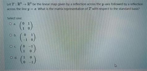 solved let t r2→r2 be the linear map given by a reflection